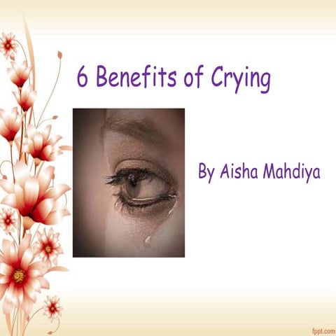 6 Benefits of Crying | PPTX