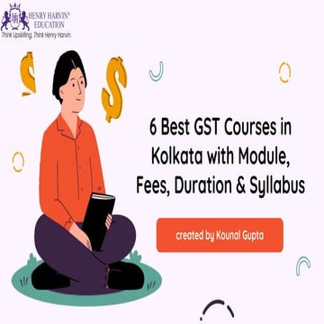6 Best GST Courses in Kolkata with Module, Fees, Duration & Syllabus | PPT