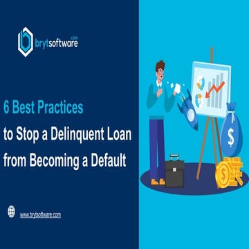 6 Best Practices to Stop a Delinquent Loan from Becoming a Default.pptx