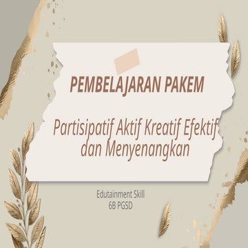 PEMBELAJARAN PAKEM (Partisipatif Aktif Kreatif Efektif dan Menyenangkan) | PPTX