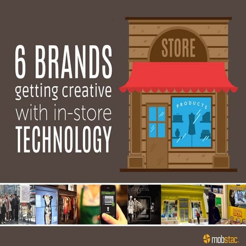 6 Brands Getting Creative with In-store Retail Technology Use | PDF