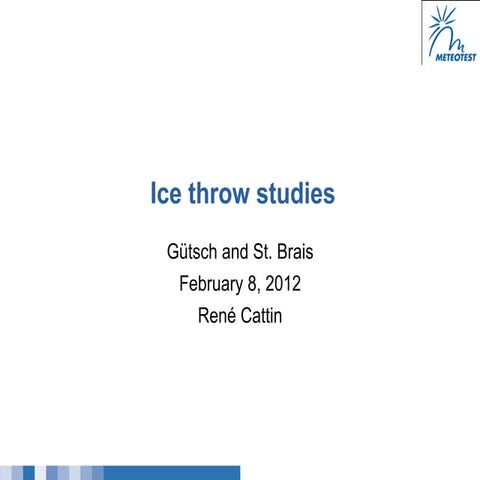 Ice throw reloaded – studies at Guetsch and St. Brais | PPT