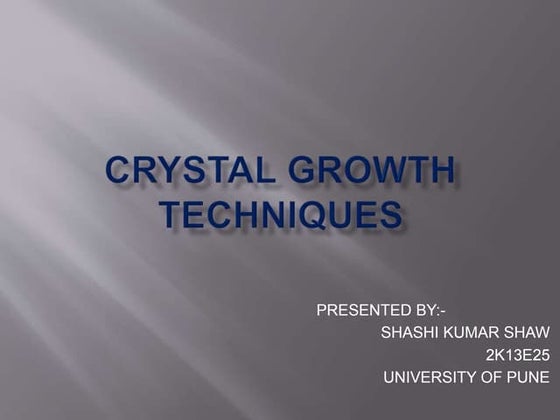 Crystal growth techniques | PPTX