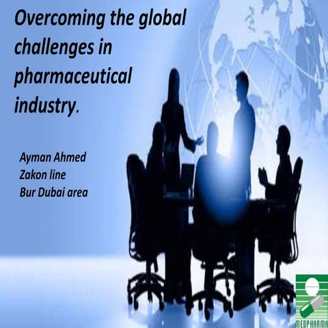 Ayman Global challenges in pharmaceutical industry | PPTX