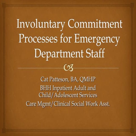 Involuntary Commitment Processes for Emergency Department Staff | PPT ...