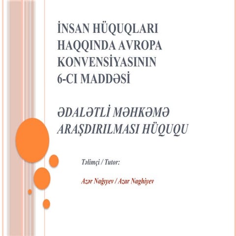 Avropa İnsan Hüquqları Konvensiyasının 6-ci Maddəsi (Ədalətli məhkəmə ...
