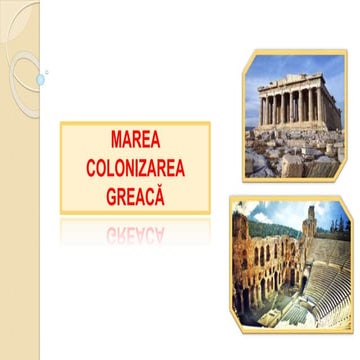 Colonizarea greaca - fenomen complex în istoria grecilor antici | PPTX