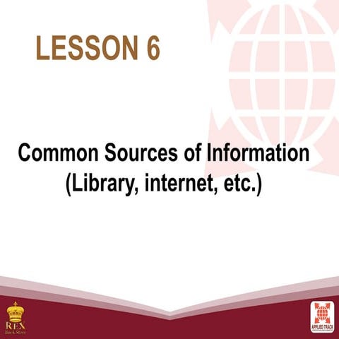 6_Common Sources of Information (Library, internet, etc.).pptx