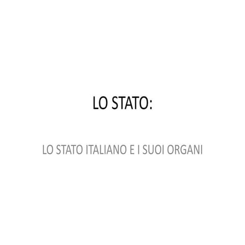 Lo Stato italiano e i suoi organi | PPTX