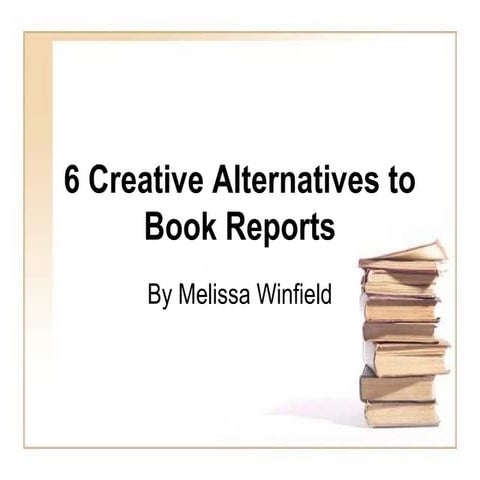 6 creative alternatives to book reports | PPT