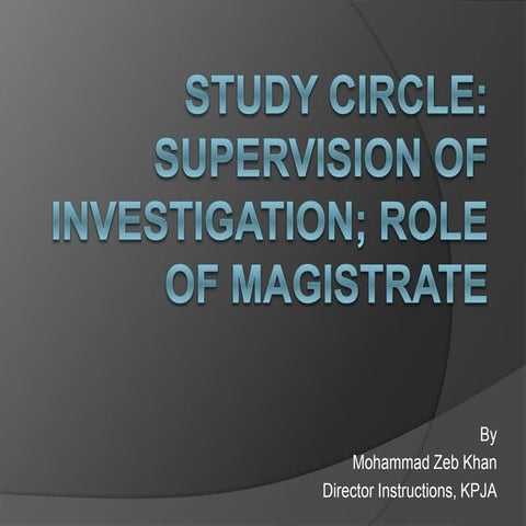 Study circle Supervision of investigaton Role of Magistrates ...