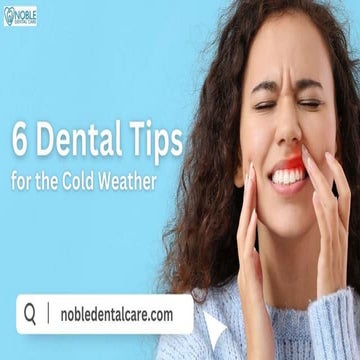6 Dental Tips for the Cold Weather | PPTX