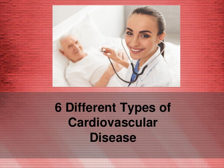 6 Different Types Of Cardiovascular Disease 6-different-types-of-cardiovascular-disease
