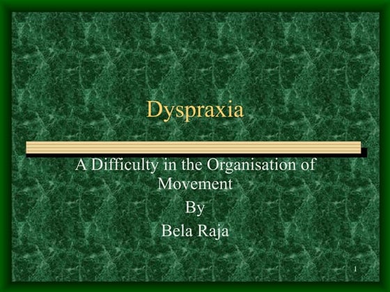 Dyspraxia a definitive guide | PPT