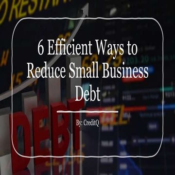 6 Efficient Ways to Reduce Small Business Debt | PPT