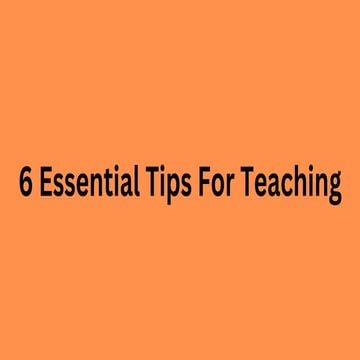 6 Essential Tips For Teaching (1).pdf