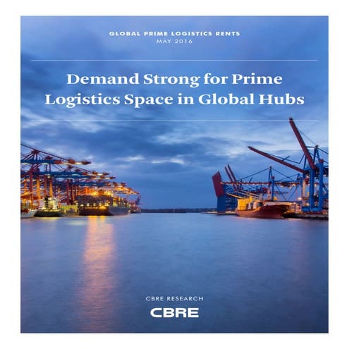 Global Prime Logistics Rents May 2016 | PDF
