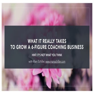What it really takes to grow a 6-figure coaching business | PPT