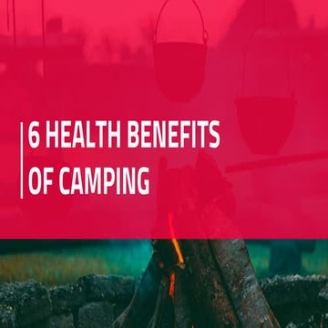 6 Health Benefits of Camping | PPTX