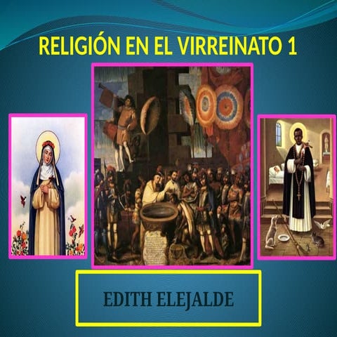 RELIGIÓN EN EL VIRREINATO - RELIGION VIRREINAL COMPLETO | PPTX