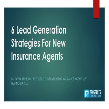 6 lead generation strategies for new insurance agents | PPT