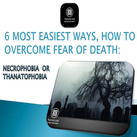 The Fear of Death | Thanatophobia | Fearexit | PPTX