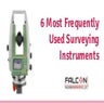 6 Most Frequently Used Surveying Instruments.pdf