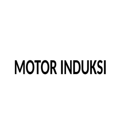 6_motor_induksi.pptxdhjbccfghbbvccghbbcg | PPT