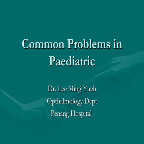 Common problems in paediatric ophthalmology | PPT
