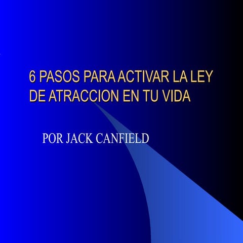 6 pasos para activar la ley de atraccion.ppt