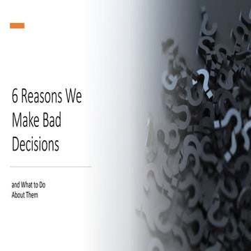 6 reasons we make bad decisions | PPTX