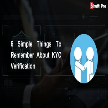 6 simple things to remember about kyc verification | PPT
