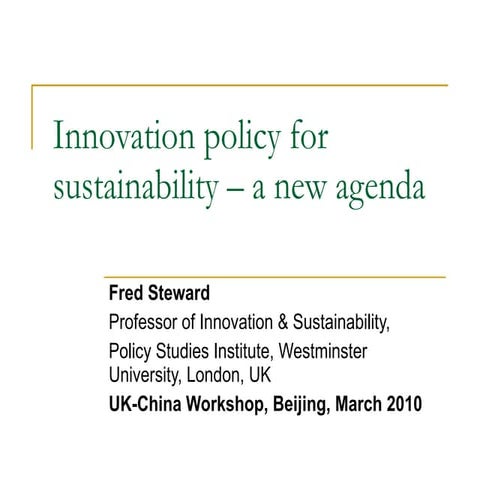 Fred Steward: Innovation policy for sustainability - a new agenda | PPT
