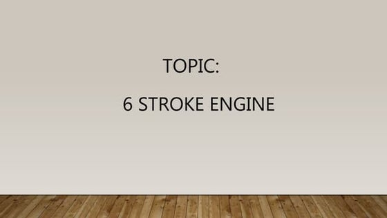 Six Stroke Engine | PPT