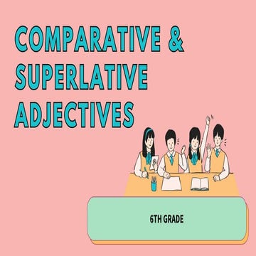 6TH COMPARATIVES AND SUPERLATIVES gfdjklhgfdñkghfdñlkgfd.pdf