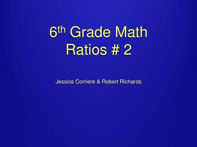 6th Grade Math Ratios 2 6th Grade Math Ratios 2