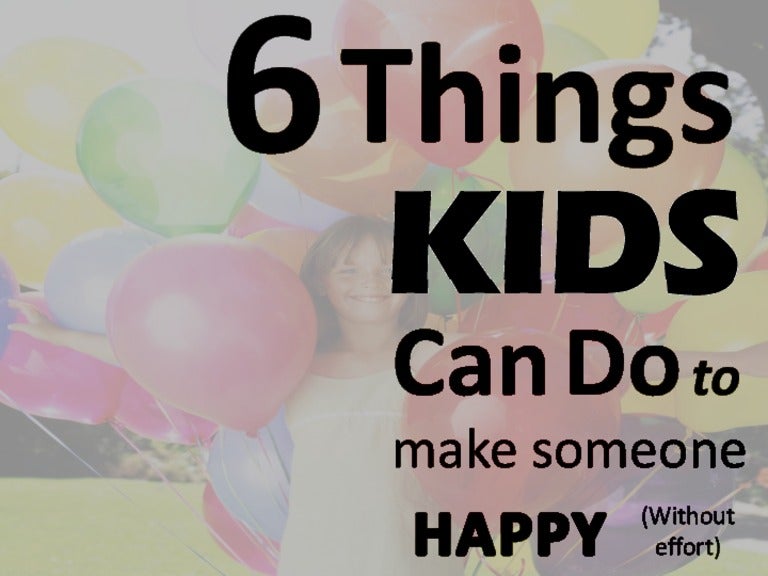 6 easy things kids can do to make someone happy