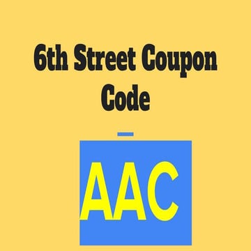 6th street coupon code kuwait (AAC) | PPTX