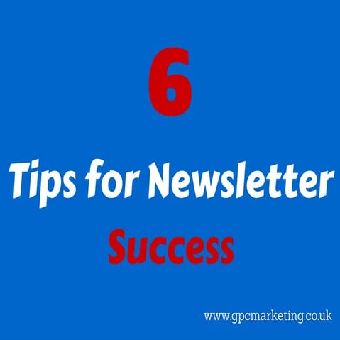 6 tips for Newsletter Success | PDF