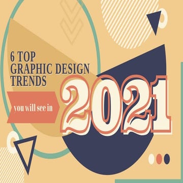 6 top graphic design trends you will see in 2021 | PPT