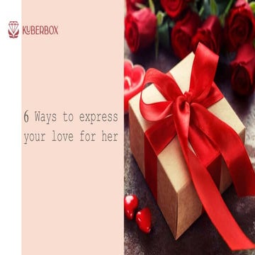 6 Ways To Express Your Love For Her | PPTX