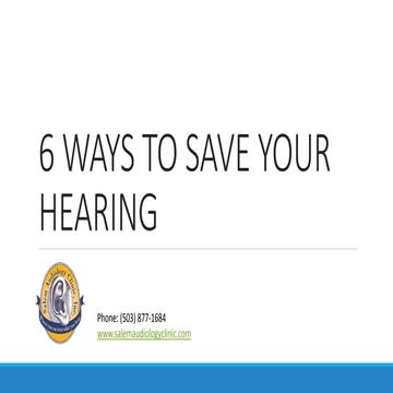 6 ways to save your hearing | PPTX
