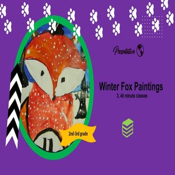 Winter_Fox_Paintings_2nd-3rd_grades.pptx
