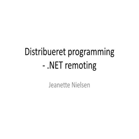 7 Distribueret programming - .NET remoting | PPT