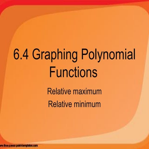 6.4 Graphing Polynomials (Relative Max/Min) | PPT