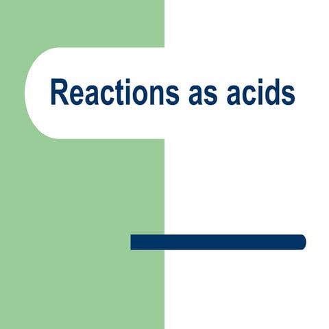 7.3 reactions as acids | PPT