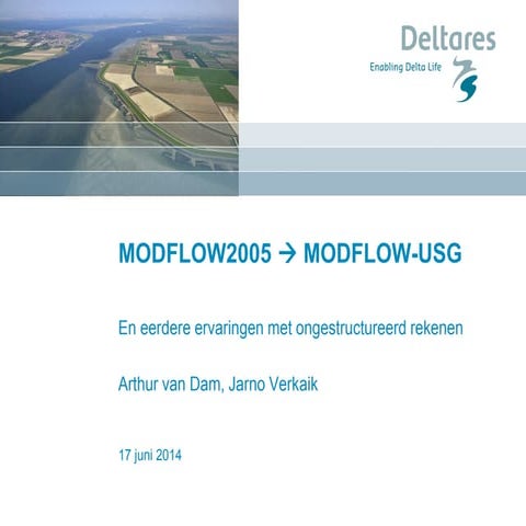 DSD-NL 2014 - iMOD Symposium - 7. MODFLOW2005 vs. MODFLOW USG en ...