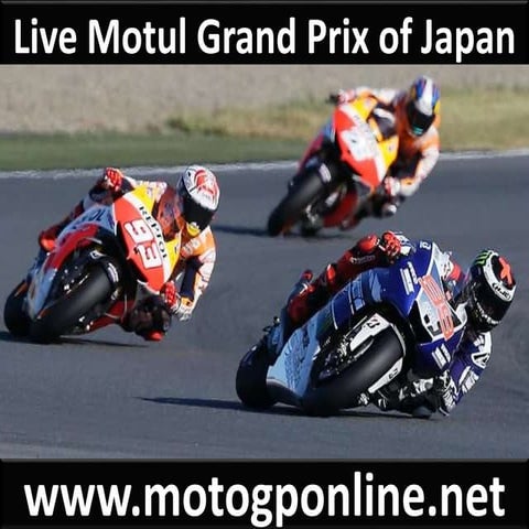 SEE 2014 Motogp Motul Grand Prix of Japan | PPT