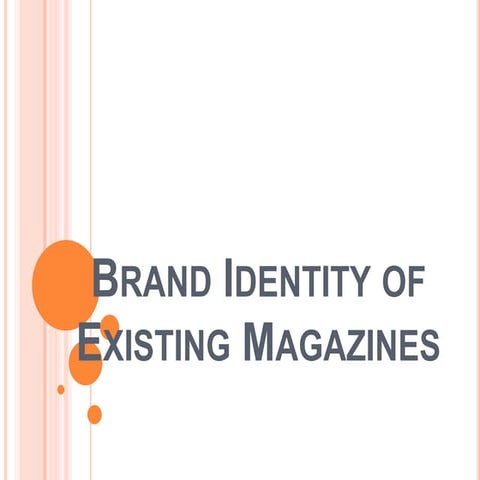 Research of brand identity - existing magazines | PPTX