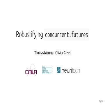 Robustifying concurrent.futures, Thomas Moreau | PPT